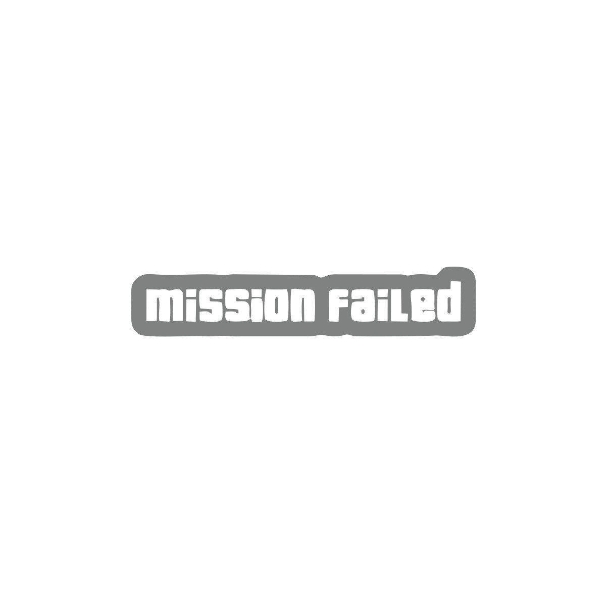 Mission Failed Araba Sticker 17x17 Cm Gri - idefix
