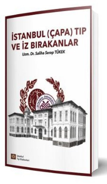 İstanbul (Çapa) Tıp ve İz Bırakanlar - Saliha Serap Tükek Kitabı ...