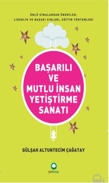 Başarılı ve Mutlu İnsan Yetiştirme Sanatı - Gülşah Altuntecim Çağatay ...