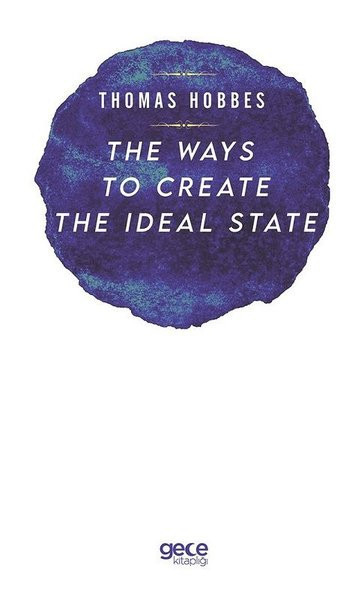 The Ways to Create the İdeal State - Thomas Hobbes Kitabı Fiyatları ...