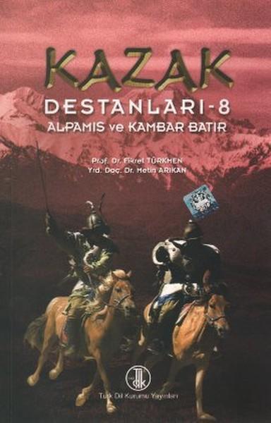 Kazak Destanları 8: Alpamıs ve Kambar Batır - Kolektif Kitabı Fiyatları ... Kazak Destanları 8: Alpamıs ve Kambar Batır - Kolektif Kitabı Fiyatları ...