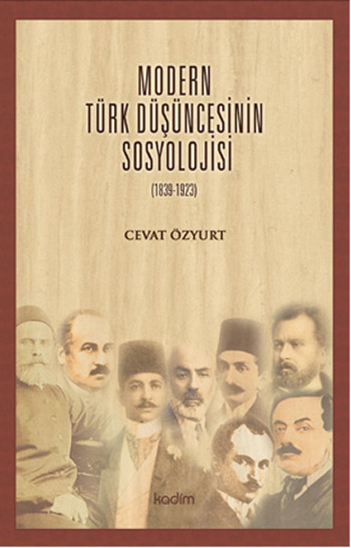 Modern Türk Düşüncesinin Sosyolojisi (1839 - 1923) - Cevat Özyurt ...
