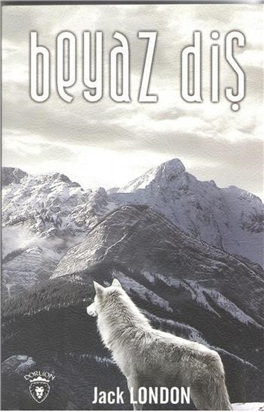 Beyaz Diş - Jack London Kitabı Fiyatları & Satın Al