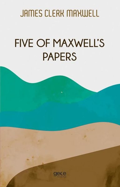 Five of Maxwell's Papers - James Clerk Maxwell Kitabı Fiyatları & Satın Al