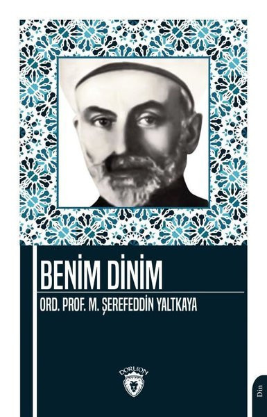 Benim Dinim - Mehmed Şerefeddin Yaltkaya Kitabı Fiyatları & Satın Al