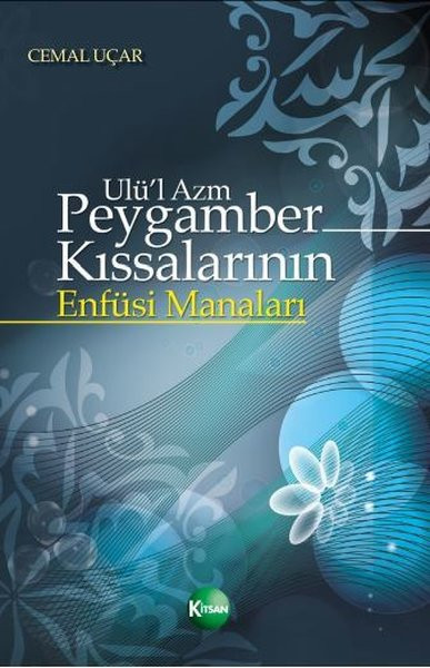Ulü'l Azm Peygamber Kıssalarının Enfüsi Manaları - Cemal Uçar Kitabı ...