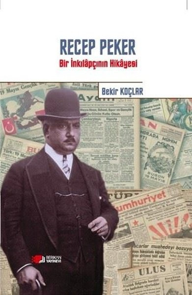 Recep Peker - Bir İnkılapçının Hikayesi - Bekir Koçlar Kitabı Fiyatları ...