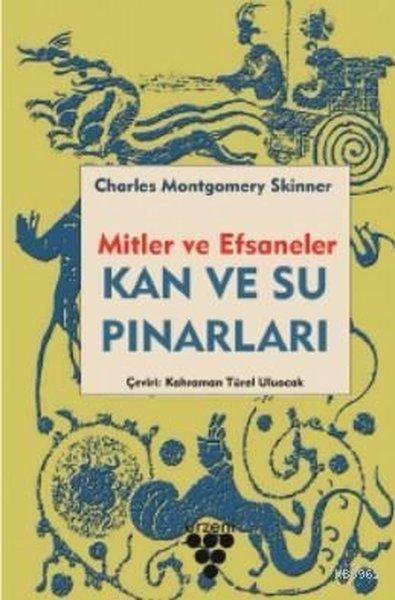 Mitler ve Efsaneler-Kan ve Su Pınarları - Charles Montgomery Skinner Kitabı Fiyatları & Satın Al