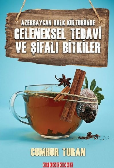 Geleneksel Tedavi ve Şifalı Bitkiler - Azerbaycan Halk Kültüründe ...