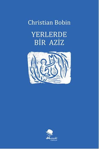 Yerlerde Bir Aziz - Christian Bobin Kitabı Fiyatları & Satın Al