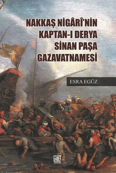 Nakkaş Nigari'nin Kaptan-ı Derya Sinan Paşa Gavatnamesi - Esra Egüz ...