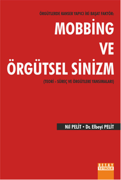 Örgütlerde Kanser Yapıcı İki Başat Faktör: Mobbing ve Örgütsel Sinizm - Nil Pelit Kitabı ...