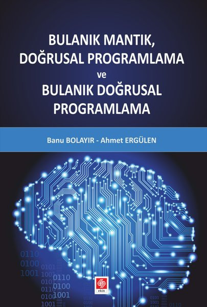 Bulanık Mantık Doğrusal Programlama - Ahmet Ergülen Kitabı Fiyatları & Satın Al