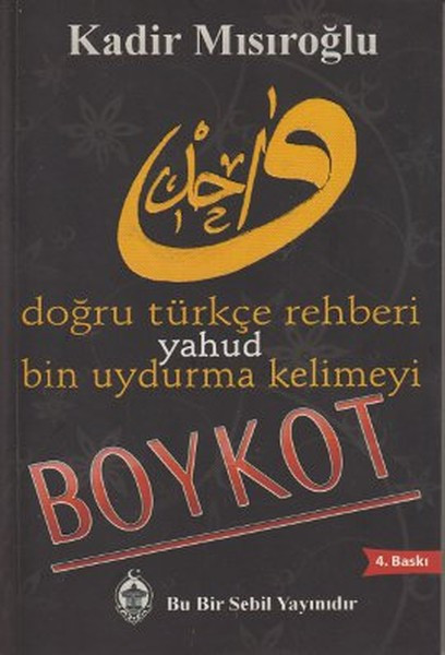 Doğru Türkçe Rehberi Yahud Bin Uydurma Kelimeyi Boykot - Kadir ...