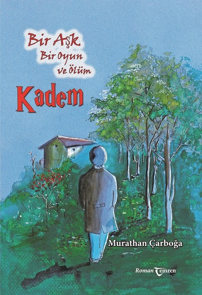 Kadem-Bir Aşk Bir Oyun ve Ölüm - Murathan Çarboğa Kitabı Fiyatları ...