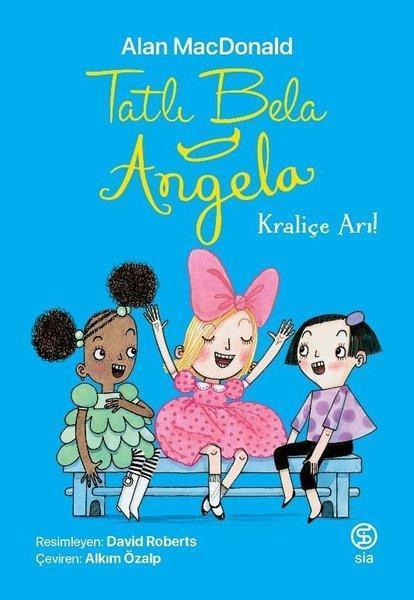 Tatlı Bela Angela - Kraliçe Arı - Alan MacDonald Kitabı Fiyatları ...
