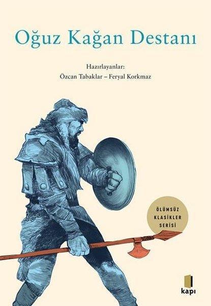 Oğuz Kağan Destanı - Ölümsüz Klasikler - Kolektif Kitabı Fiyatları & Satın Al