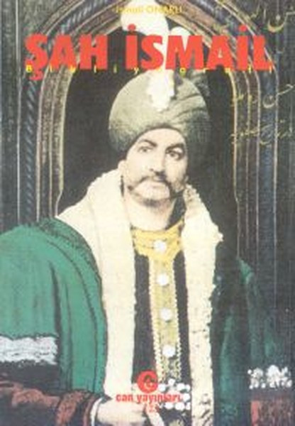 Can Yayınları (Ali Adil Atalay) Şah İsmail - Kitabı Fiyatları & Satın Al