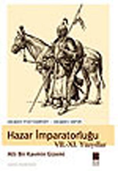 Hazar İmparatorluğu 7-11 Yüzyıllar-Atlı Bir Kavmin Gizemi - Jacgues Piatigorsky Kitabı Fiyatları ...