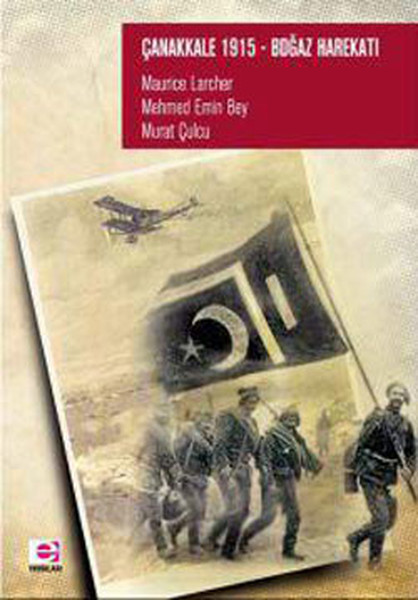 Çanakkale 1915 - Boğaz Harekatı - Maurice Larcher Kitabı Fiyatları ...