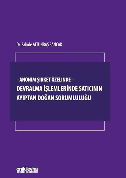Anonim Şirket Özelinde - Devralma işlemlerinde Satıcının Ayıptan Doğan ...
