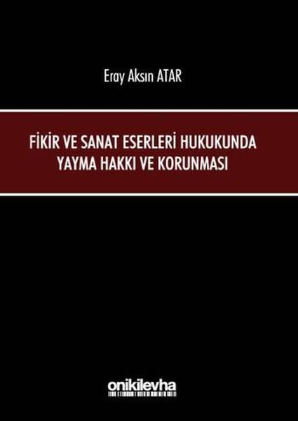 Fikir ve Sanat Eserleri Hukukunda Yayma Hakkı ve Korunması - Eray Aksın ...