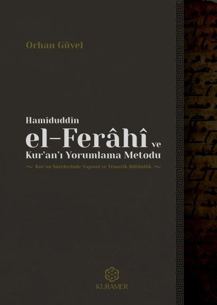 Hamiduddin el-Ferahi ve Kuranı Yorumlama Metodu - Orhan Güvel Kitabı ...