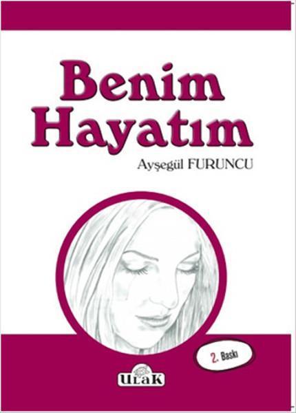 Benim Hayatım - Ayşegül Furuncu Kitabı Fiyatları & Satın Al