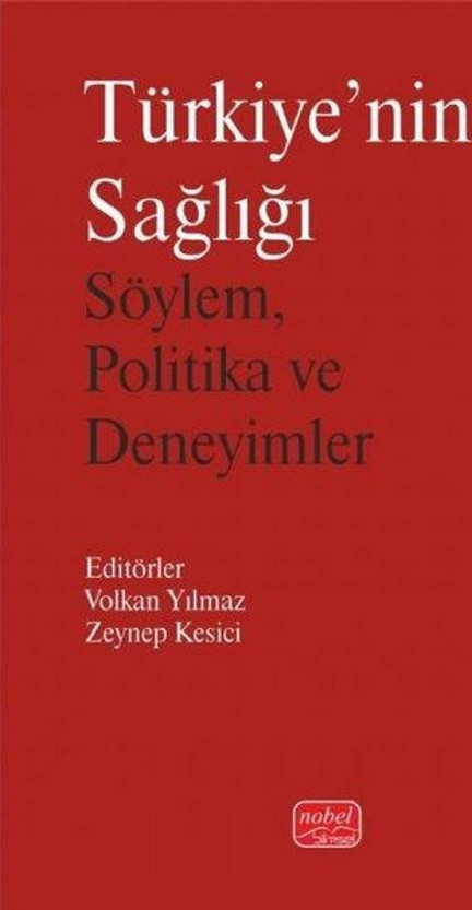 Türkiye'nin Sağlığı - Söylem Politika ve Deneyimler - Kolektif Kitabı ...