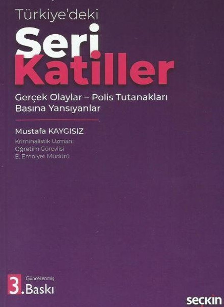 Türkiye'deki Seri Katiller Gerçek Olaylar - Polis Tutanakları - Basına ...