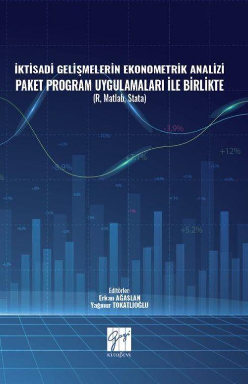 İktisadi Gelişmelerin Ekonometrik Analizi Paket Program Uygulamaları İle Birlikte R Matlab