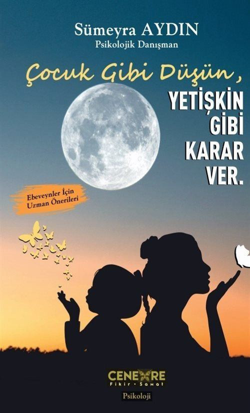 Çocuk Gibi Düşün Yetişkin Gibi Karar Ver - Kitabı Fiyatları & Satın Al