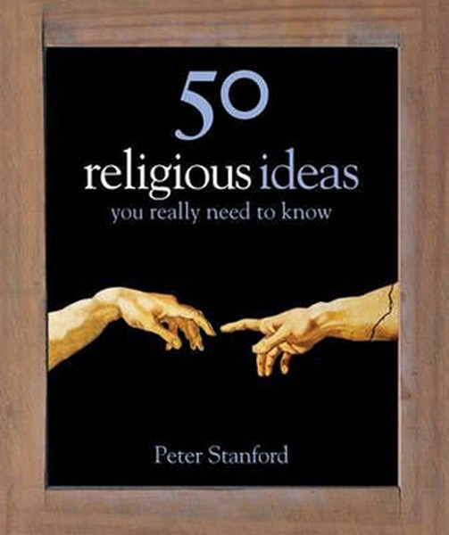 50 Religious Ideas You Really Need to Know (50 Ideas You Really Need to ...
