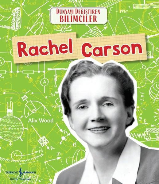 Rachel Carson - Dünyayı Değiştiren Bilimciler - Alix Wood Kitabı ...