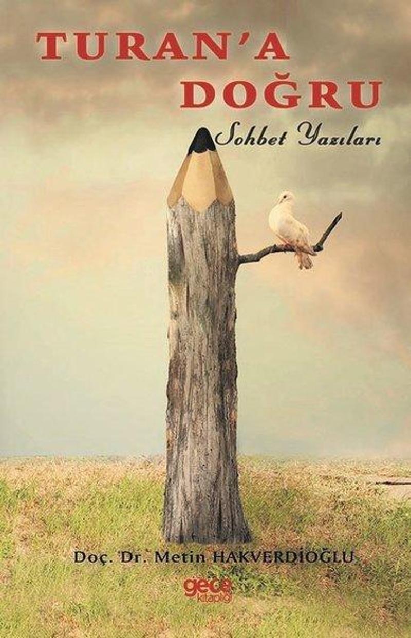 Turana Doğru-Sohbet Yazıları - Metin Hakverdioğlu Kitabı Fiyatları ...