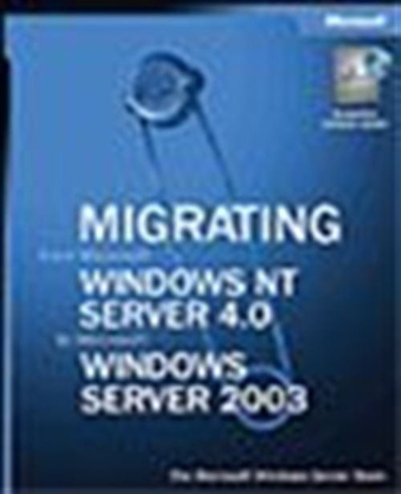 Migrating from Microsoft® Windows NT® Server 4.0 to Windows Server 2003 ...
