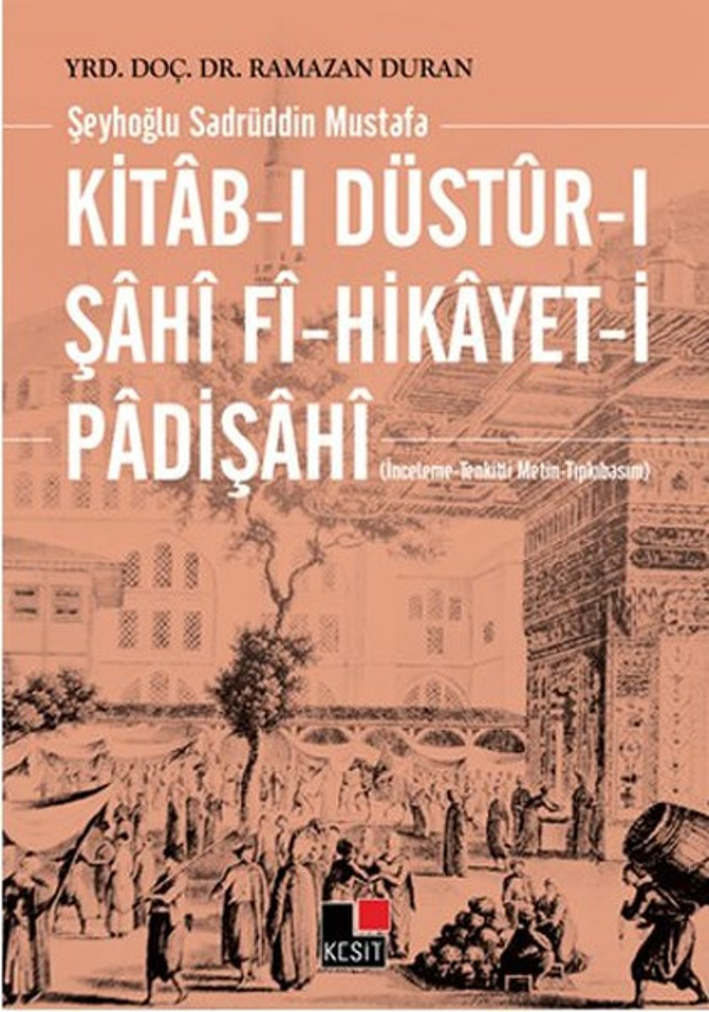 Kitab-ı Düstur-ı Şahi Fi-Hikayet-i Padişahı - Ramazan Duran Kitabı ...