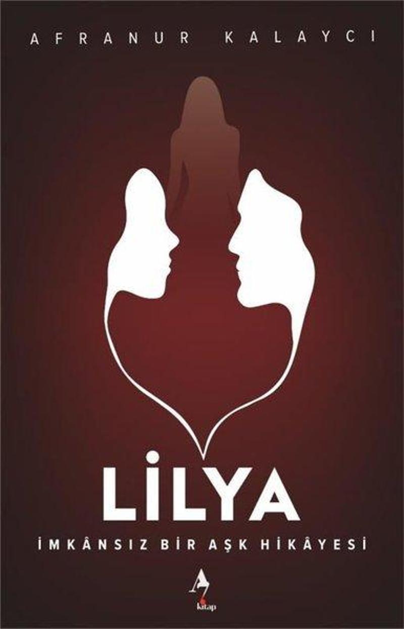 Lilya - İmkansız Bir Aşk Hikayesi - Afranur Kalaycı Kitabı Fiyatları & Satın Al