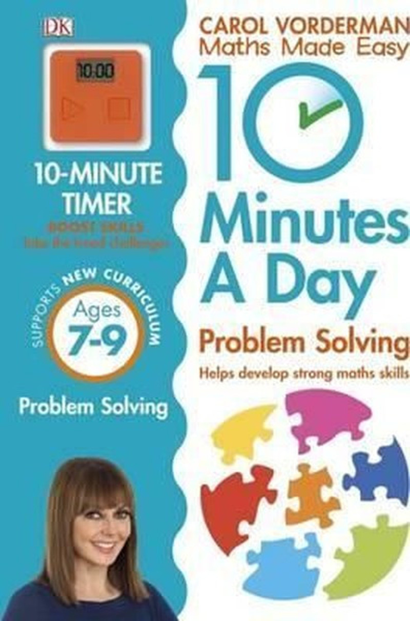 10 Minutes a Day Problem Solving KS2 Ages 7-9 (Carol Vorderman's Maths ...